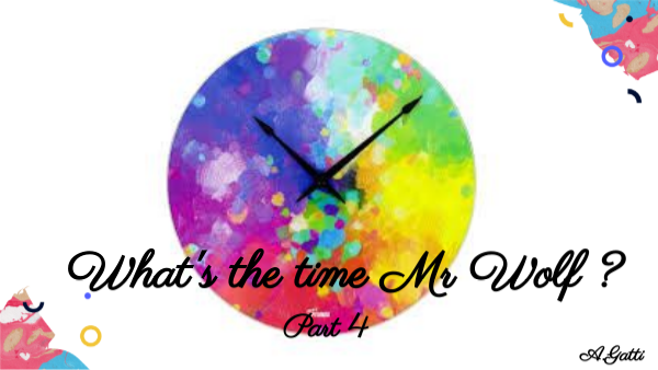 What's the time Mr Wolf ? Séance 4 | Genially