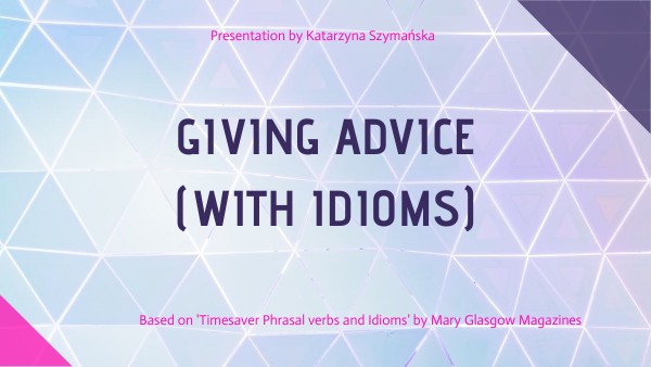 Giving advice (with idioms) | Genially