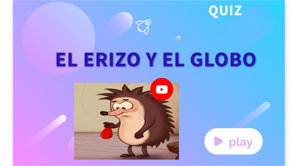 QUIZ EL ERIZO Y EL GLOBO CUENTO | Genially