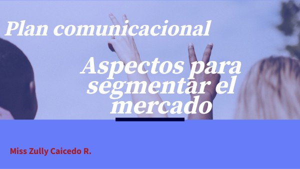 ASPECTOS PARA SEGMENTAR EL MERCADO | Genially