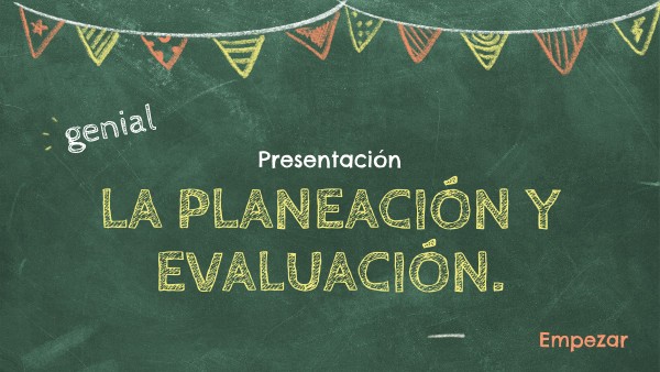Planeación y evaluación | Genially