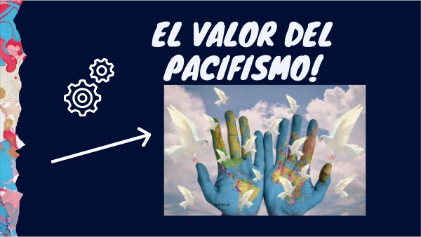 El Valor del Pacifismo