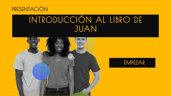 Intro al libro de Juan, P2, cap 1 | Genially