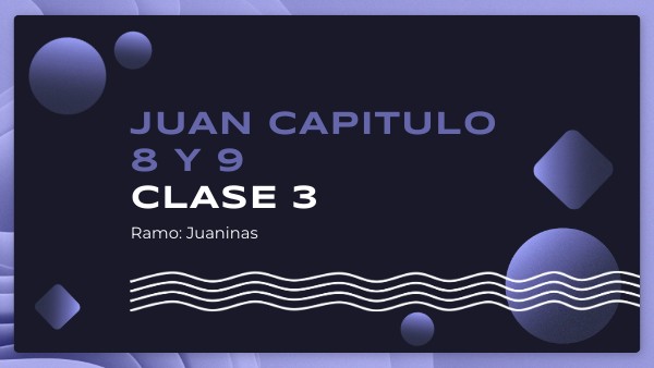 Juan cap 8 y 9, clase 3