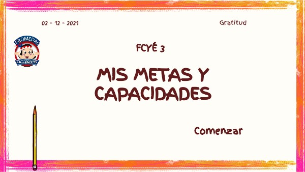 Mis metas y capacidades. | Genially