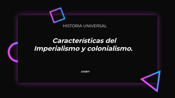 6°A- Características del imperialismo y colonialismo | Genially