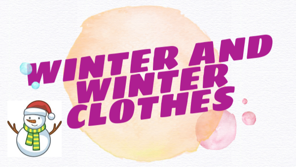 WINTER AND WINTER CLOTHES | Genially
