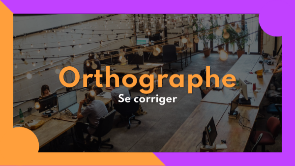 Orthographe C4 | Genially