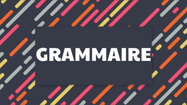 Grammaire C4 | Genially