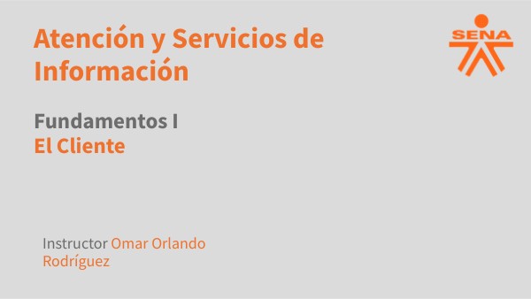 ATENCIÓN Y SERVICIO - FUNDAMENTOS CLIENTE 1 | Genially