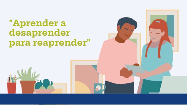 Aprender a desaprender para reaprender