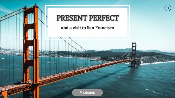 Present Perfect - San Francisco | Genially