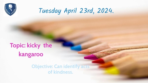 Tuesday April23 K2 Kicky the kangaroo