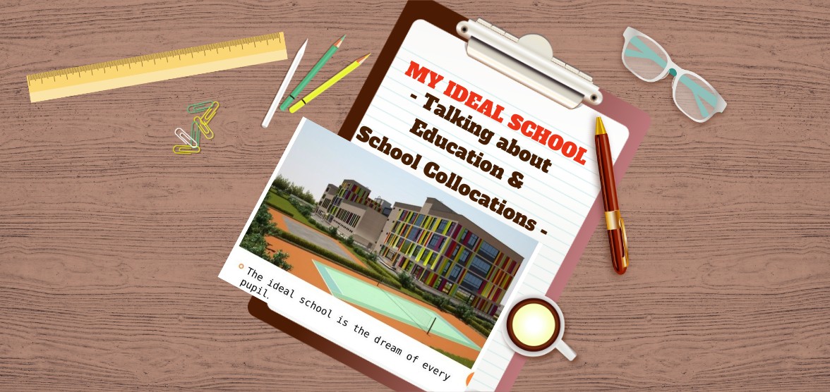 MY IDEAL SCHOOL - 9TH | Genially