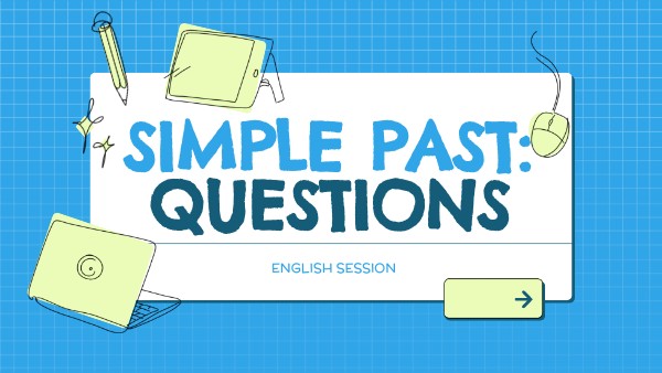 4. Simple Past. Questions | Genially