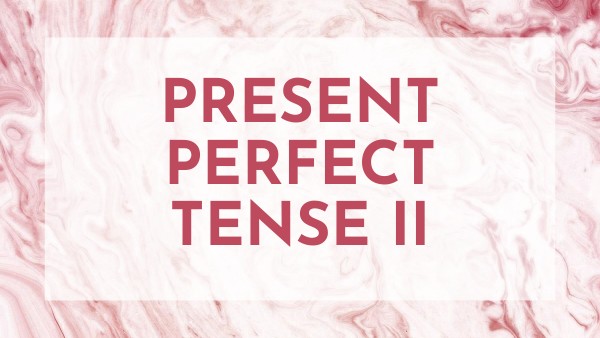 Present Perfect II. A2 | Genially