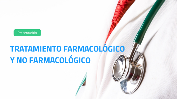 TRATAMIENTO FARMA Y NO FARMA | Genially