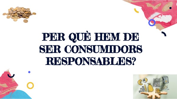 CONSUM RESPONSABLE | Genially