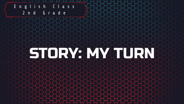 Story: My turn - 2nd grade | Genially