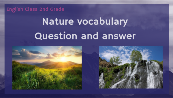 Nature vocabulary - question and asnwer - 2nd grade