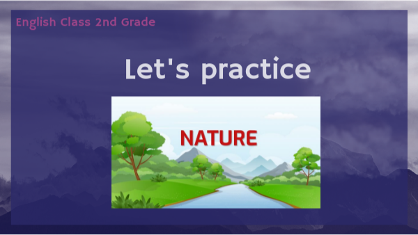 Practice - nature vocabulary - 2nd grade | Genially
