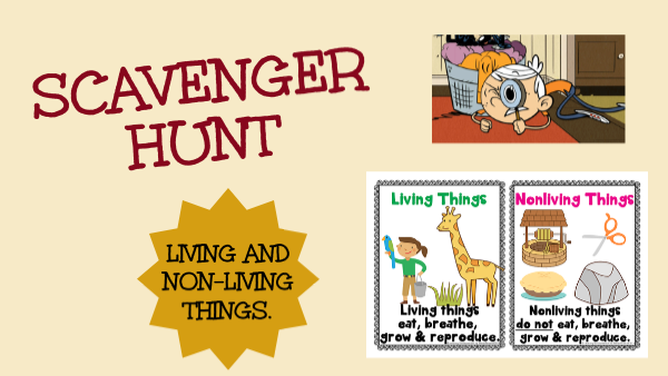 SCAVENGER HUNT PRE-K (living and nonliving things) | Genially