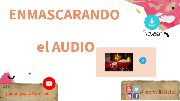 Reutilizable Enmascarando el audio | Genially
