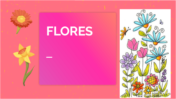 FLORES | Genially