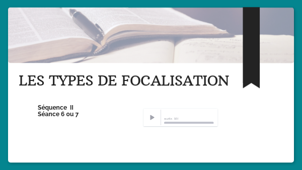 La focalisation ou le point de vue | Genially