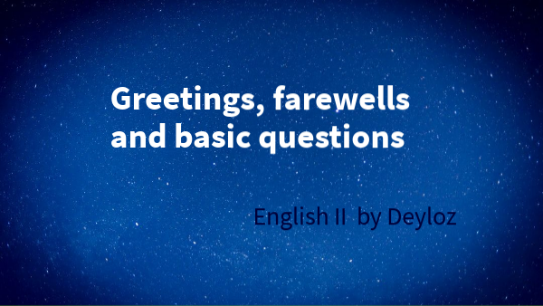 greetings and basic questions - inglés I | Genially