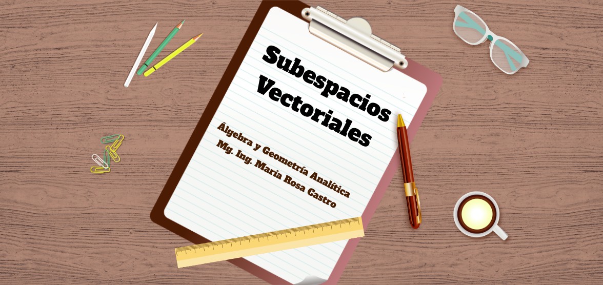 Subespacio Vectorial. AyGA.FI | Genially