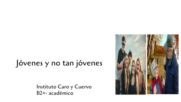 Jóvenes y no tan jóvenes cuarta semana B2 académico | Genially