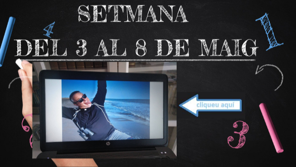 SETMANA DEL 3 AL 8 DE MAIG | Genially