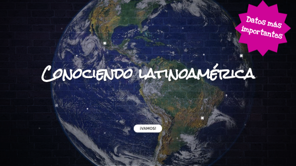 Conociendo latinoamérica | Genially
