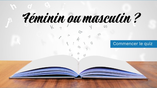 Féminin ou masculin ? | Genially