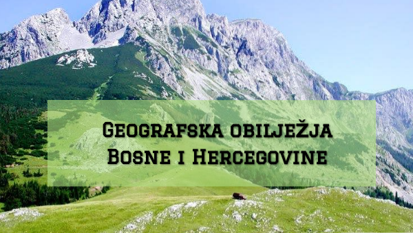 Geografska obilježja BiH | Genially