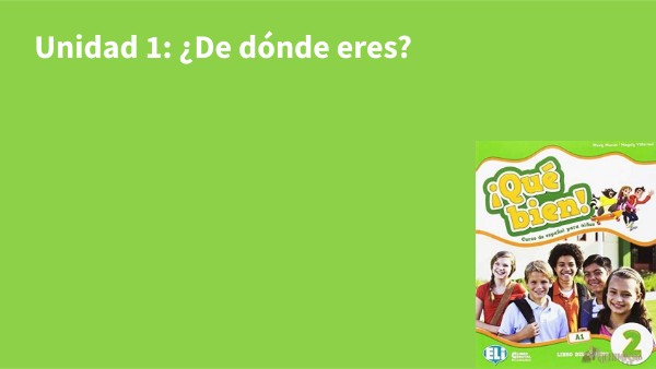 Qué bien 2. UN 1 ¿De dónde eres? | Genially