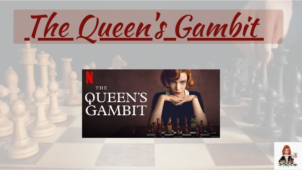 The Queen's Gambit | Genially