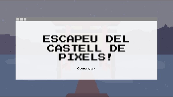 Escapar del castell Pixel. | Genially