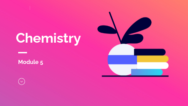 Module 5 || Chemistry I ING102/103