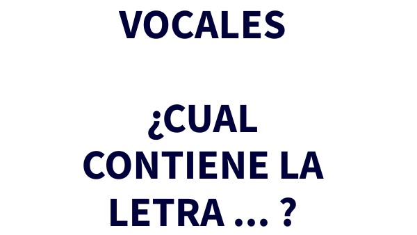¿CUAL CONTIENE LA LETRA ...? | Genially