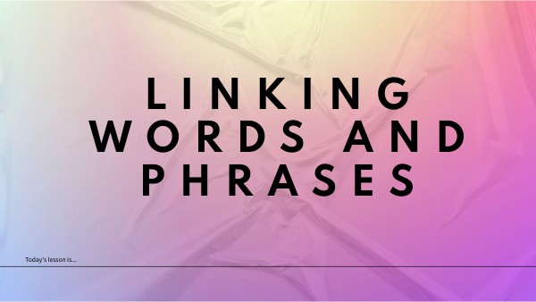 Linking Words and Phrases | Genially