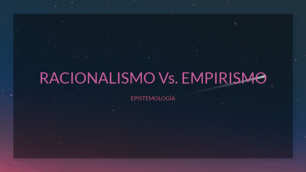 Racionalismo Vs. Empirismo