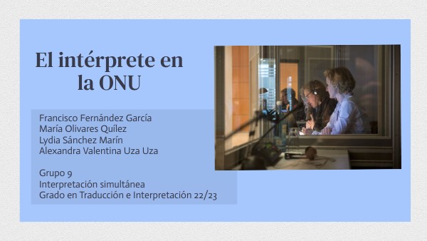 Interpretación simultánea_Intérprete ONU (grupo 9) | Genially