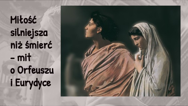 Mit o Orfeuszu i Eurydyce | Genially