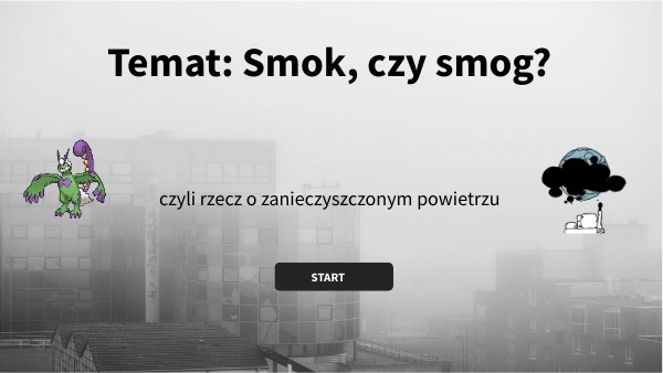 Smok czy Smog | Genially