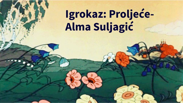 Igrokaz: Proljeće | Genially