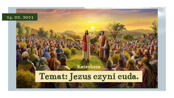 Jezus czyni cuda - kl. 5 | Genially