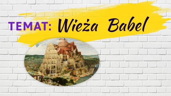 Wieża Babel - kl.4 | Genially