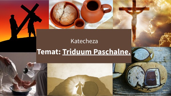 Triduum Paschalne 6-8 | Genially
